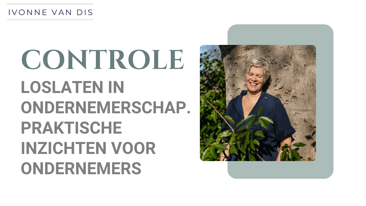 Controle loslaten in ondernemerschap. Praktische inzichten voor ...